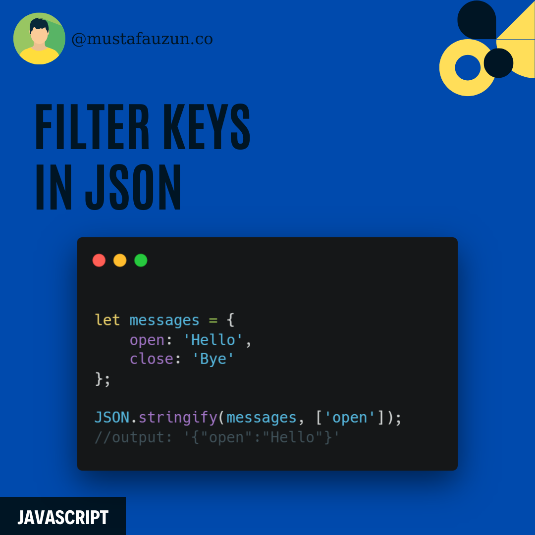 Javascript, Filter Keys In JSON – Mustafa Ateş UZUN Blog Javascript, Filter Keys In JSON – Mustafa Ateş UZUN Blog
